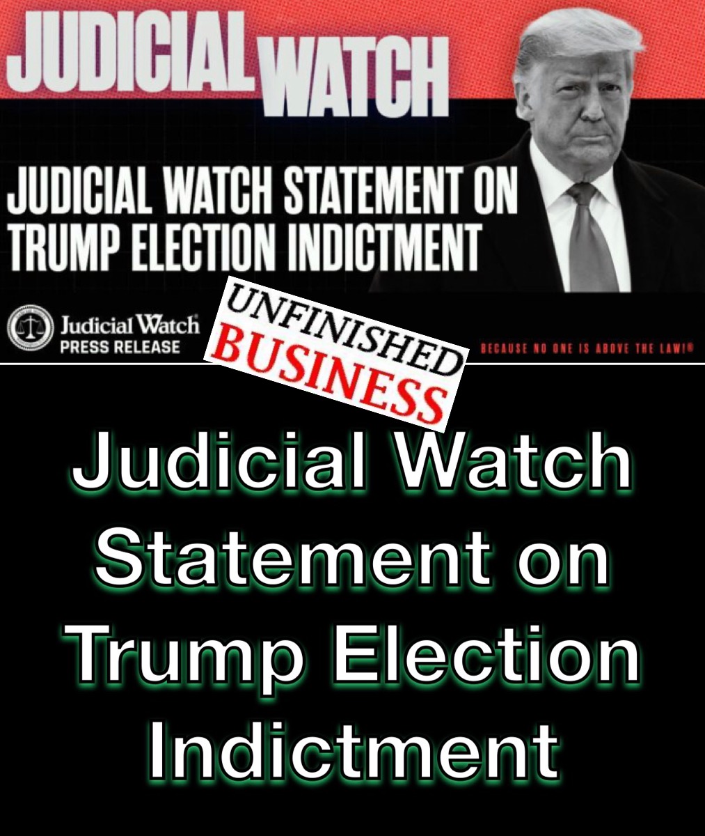 Judicial Watch Statement on Trump Election Indictment – Leaf Blogazine